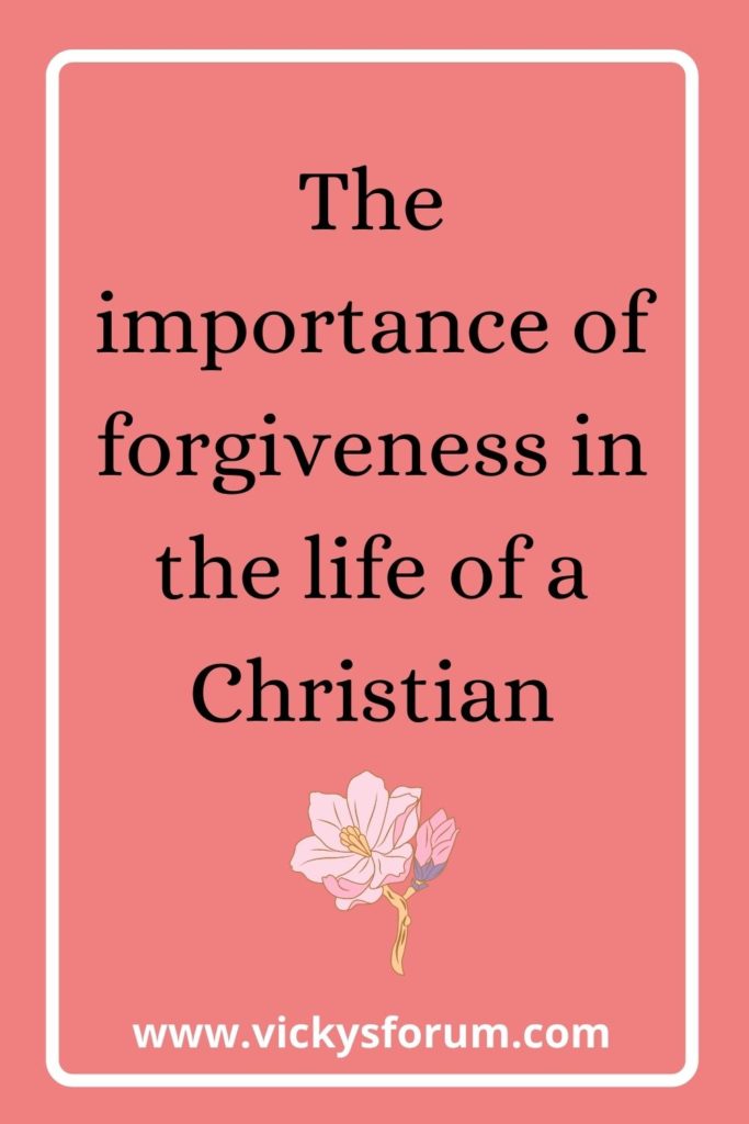 The importance of forgiveness in the life of a Christian - Vicky - Life ...