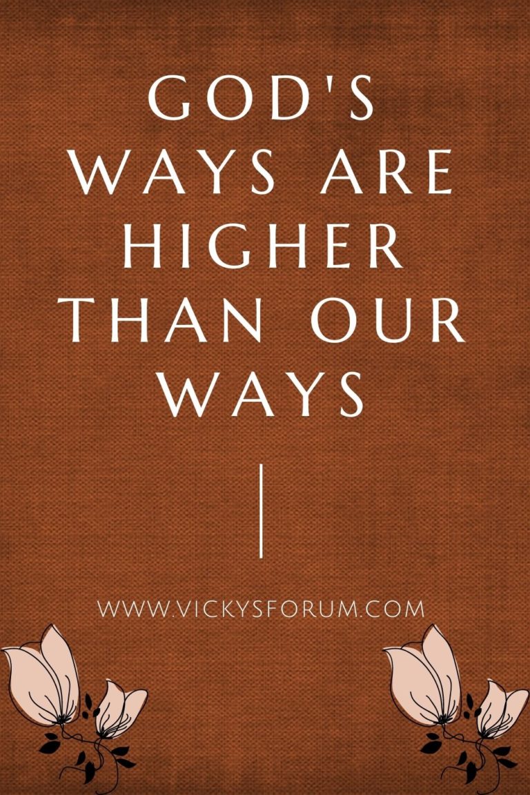 God's thoughts are not our thoughts, nor are our ways His ways