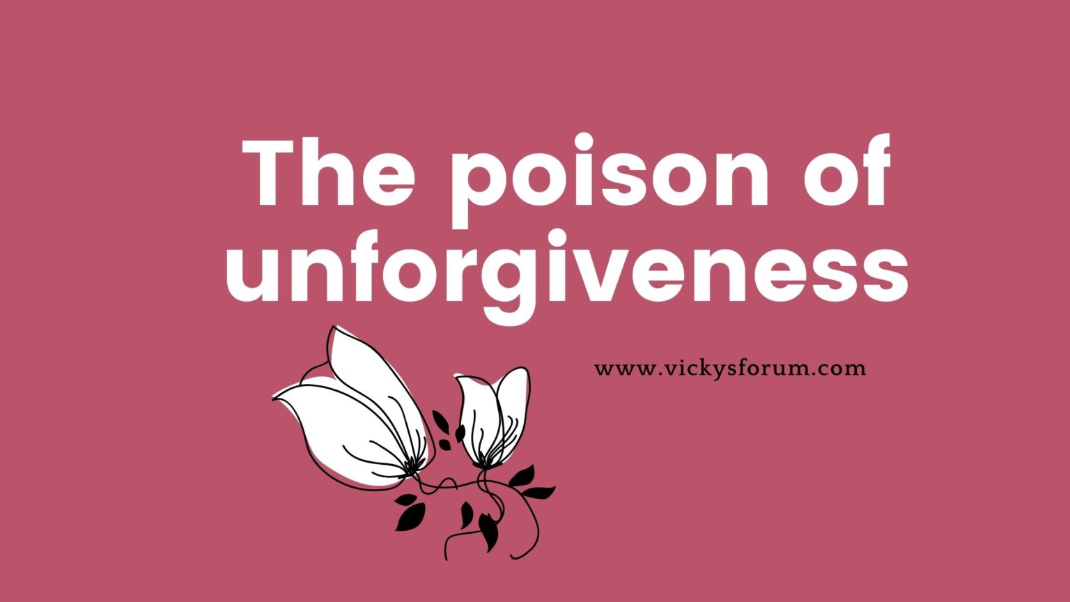 The sin of unforgiveness and why you need to forgive - Vicky's Forum
