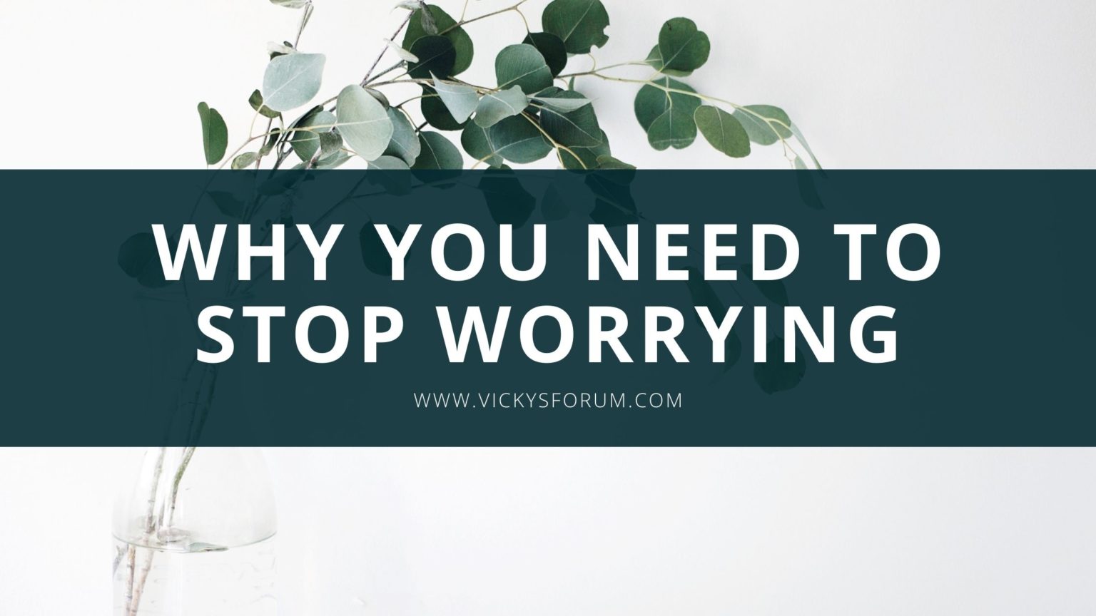 How to overcome worry - Vicky's Forum - Christian Life Coach
