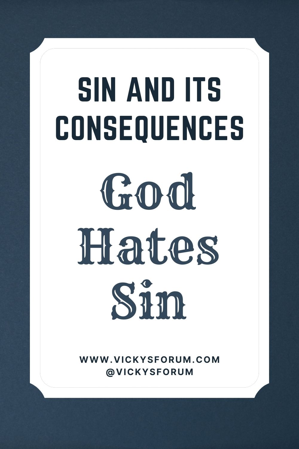 Sin Is Sin, And God Hates Sin - Vicky's Forum - Life Coach for Women