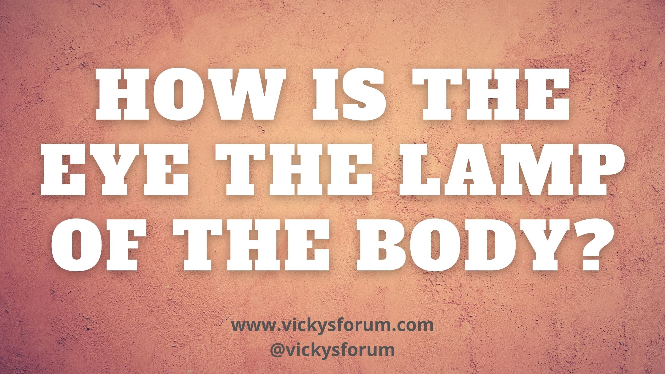 Eyes Are The Window To The Soul Vickys Forum Life Coach For Women