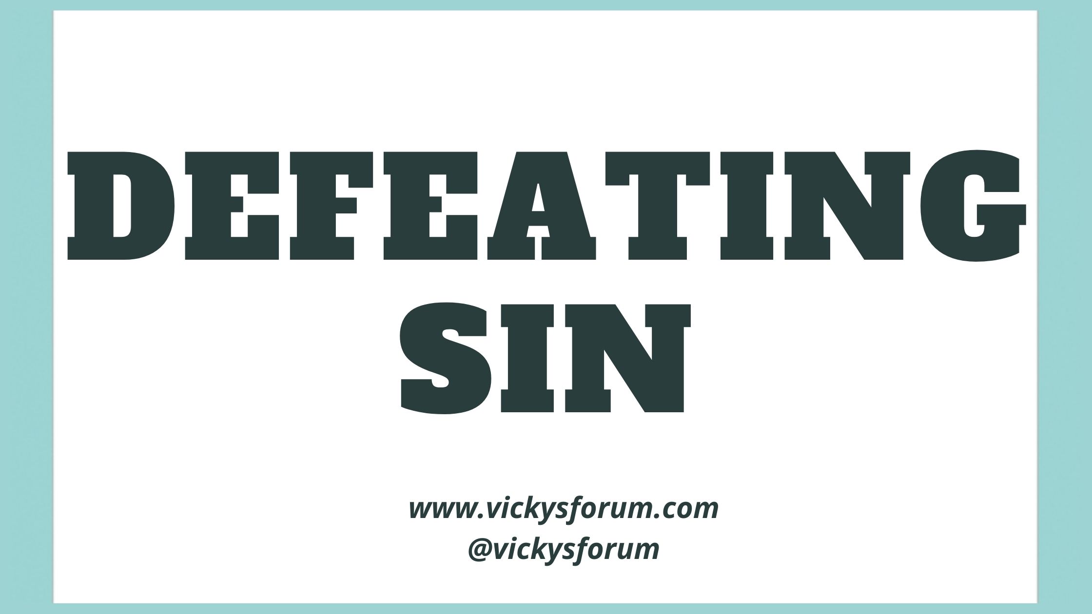 Be Radical With Sin - Vicky's Forum - Christian Life Coach