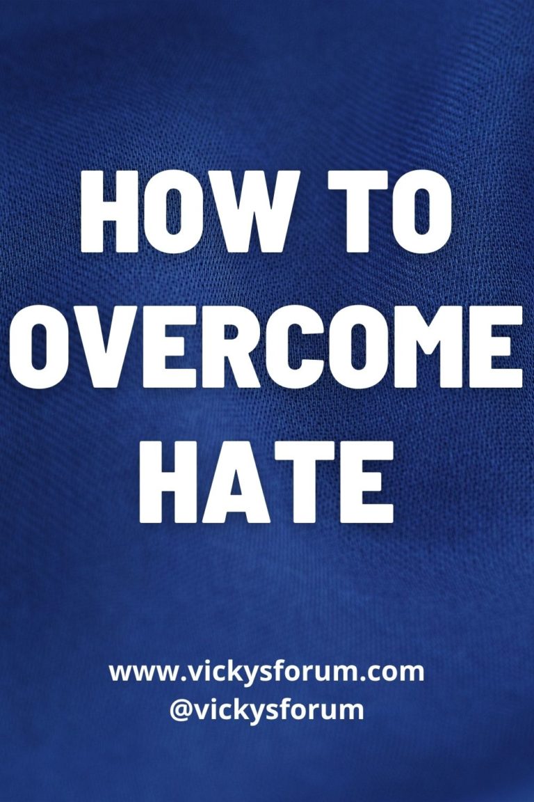 Overcoming Hate - Vicky's Forum - Christian Life Coach for Women