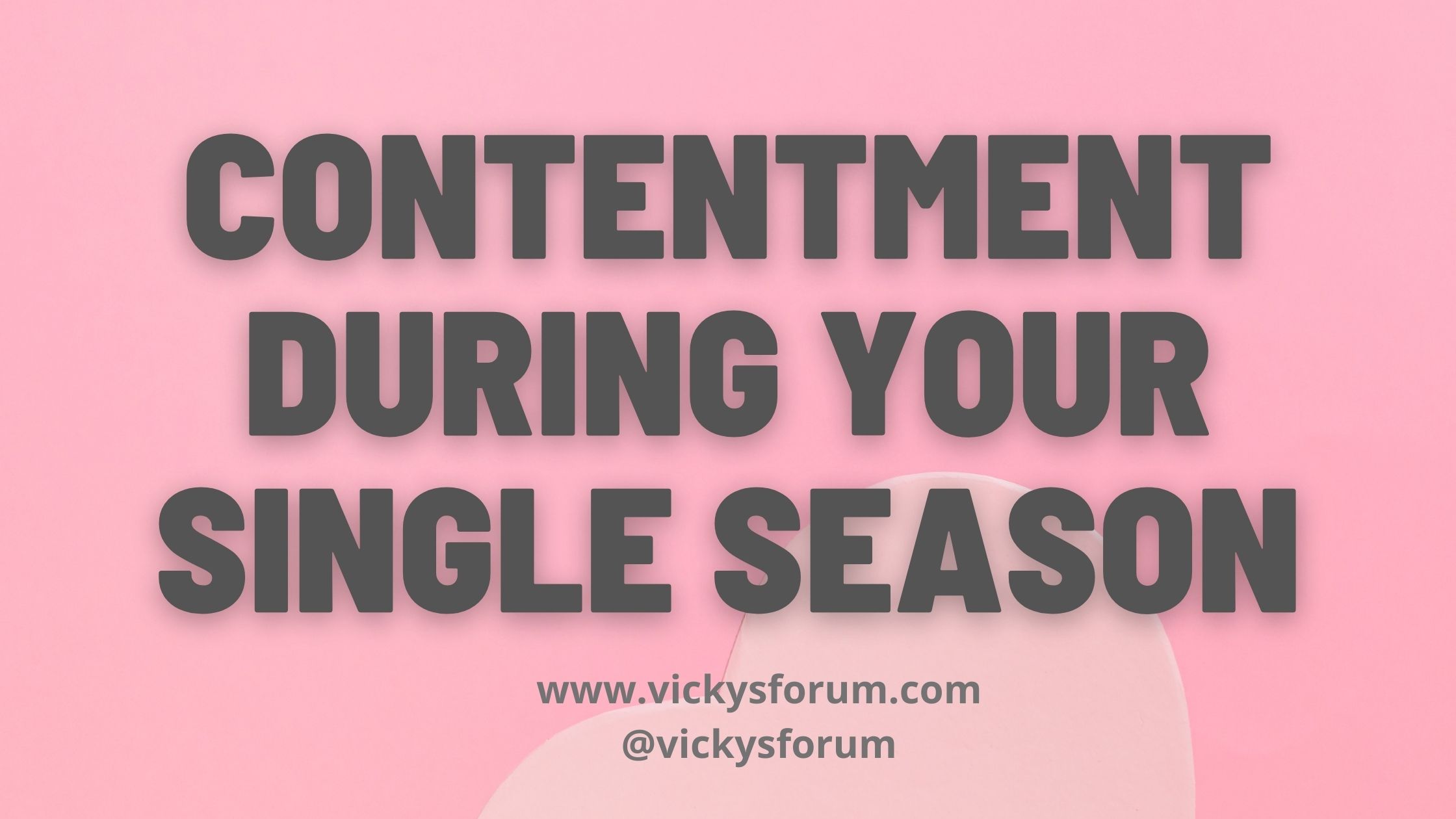 Singlehood - Finding Contentment In Singleness - Vicky's Forum - Coach