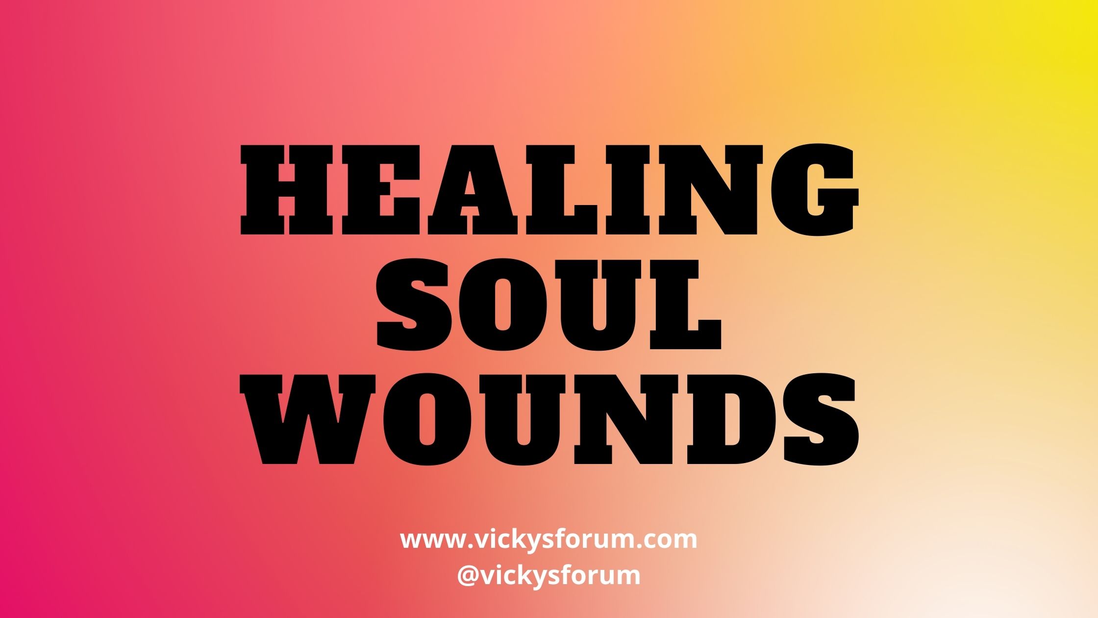 Wounded Souls - Jesus Heals The Wounded Soul - Vicky's Forum - Coach