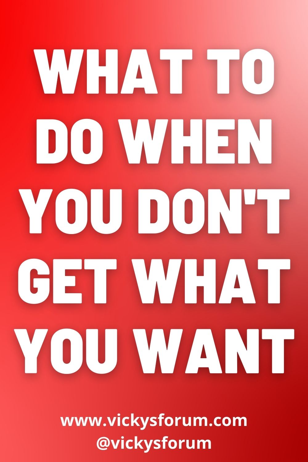 When You Do Not Get What You Want Vicky s Forum Christian Coach