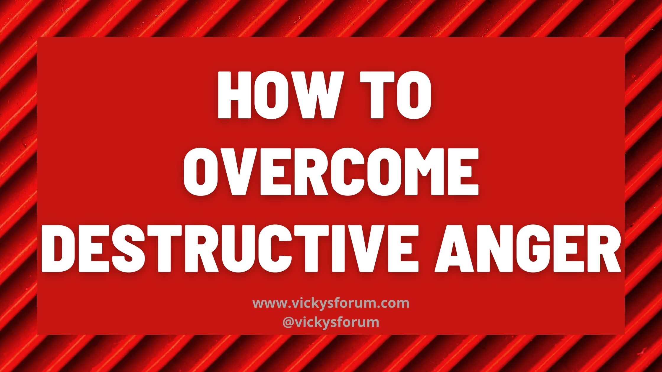 Overcome Anger - Vicky's Forum - Christian Life Coach for Women